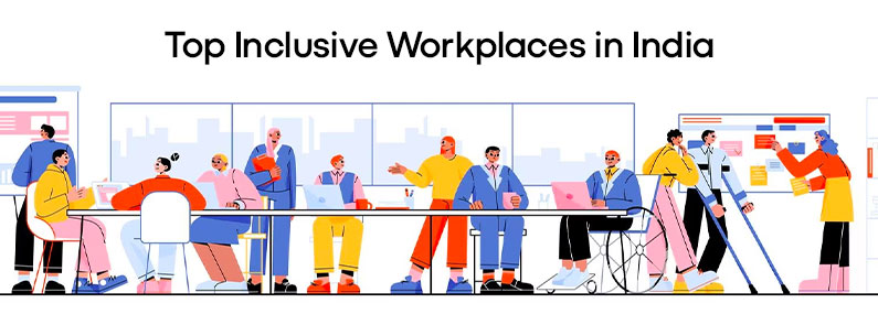 Top 10 Inclusive Workplaces in India - Diversity and Equality